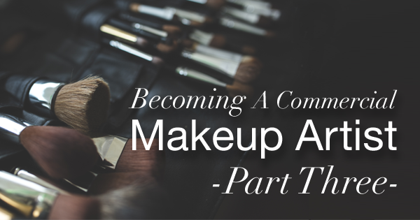 Becoming A Commercial Makeup Artist – Part Three – Camera Ready Cosmetics